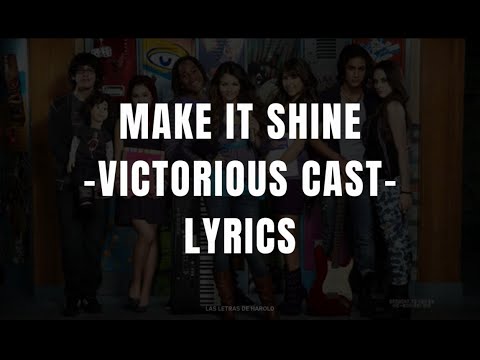 MAKE IT SHINE VICTORIOUS CAST LYRICS - YouTube