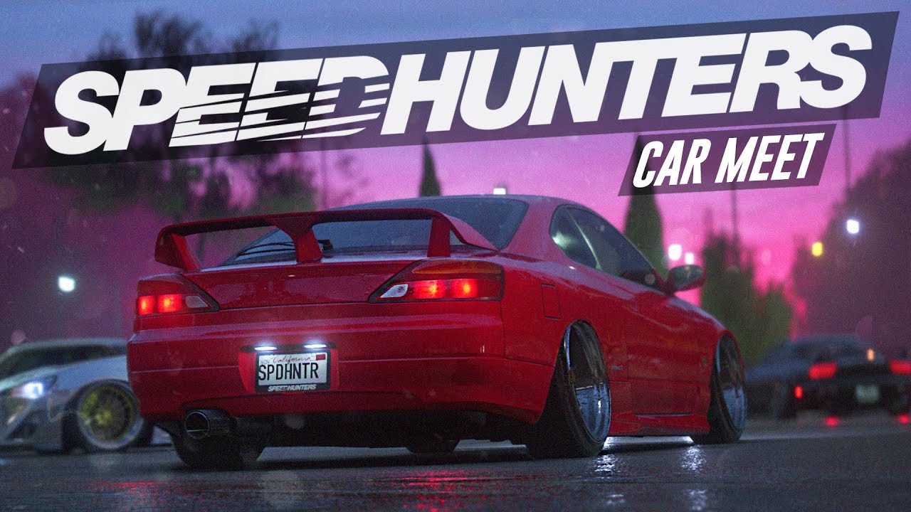 SPEEDHUNTERS CAR MEET / NEED FOR SPEED - YouTube