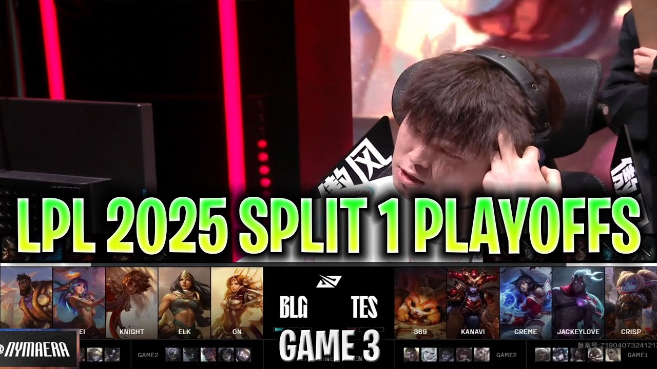BLG vs TES GAME 3 LPL 2025 SPLIT 1 PLAYOFFS | BILIBILI vs TOP ESPORTS ...