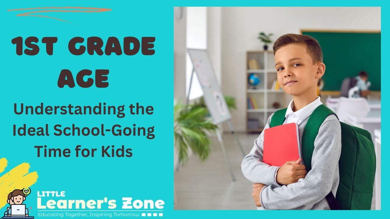 1st Grade Age: The Perfect School Time for Kids | Little Learner's Zone ...