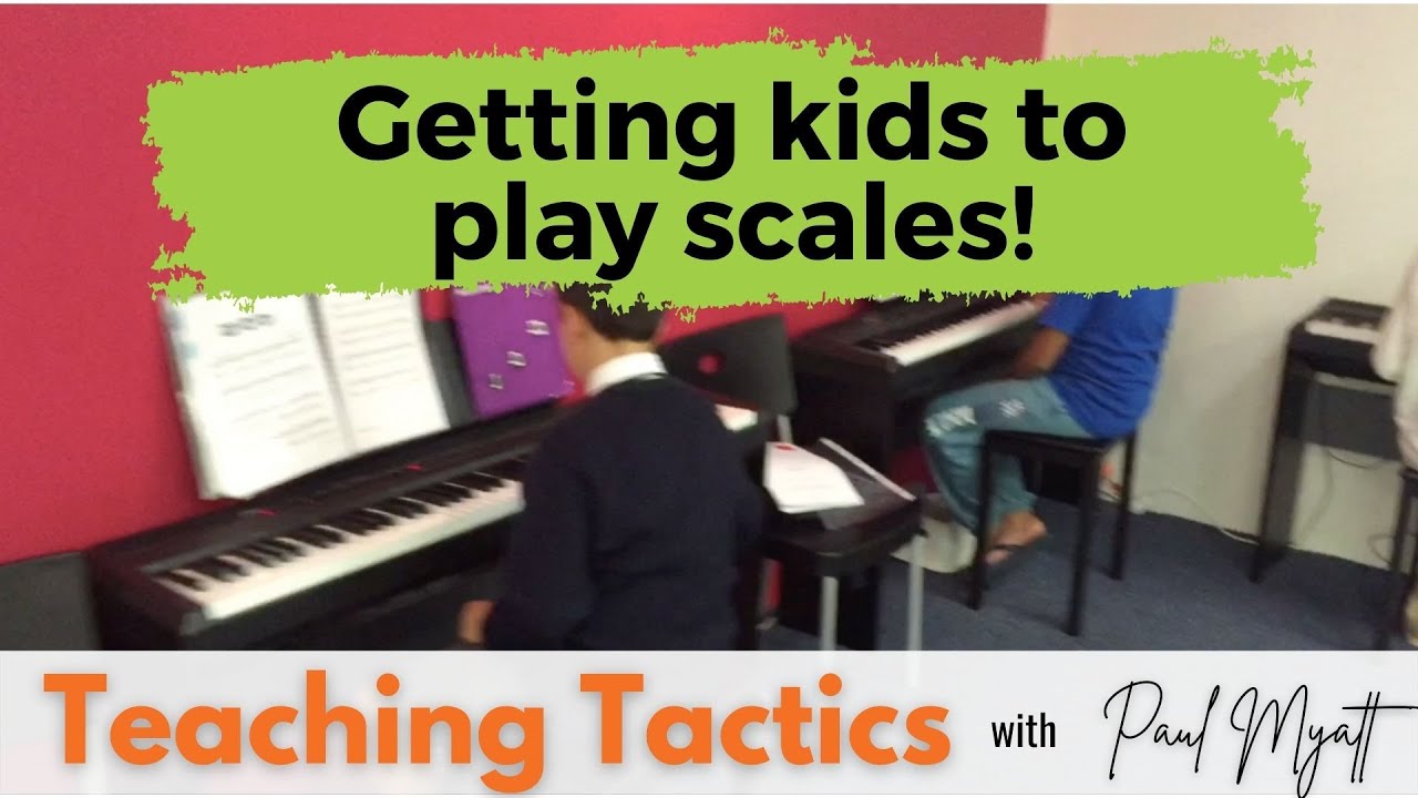 Getting kids to play scales on the piano - Teaching Tactics Ep3 - YouTube