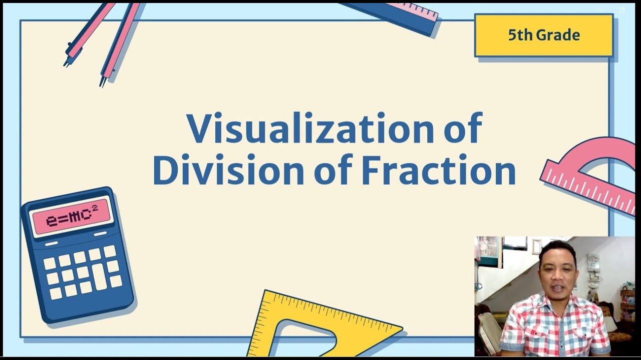 ANGELO AMBAT VISUALIZATION OF DIVISION OF FRACTION, QUARTER 1, WEEK 8 ...
