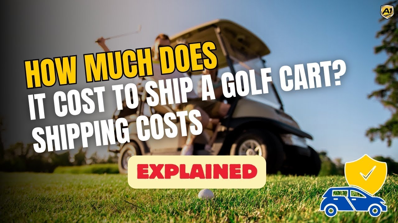 How Much Does It Cost to Ship a Golf Cart? Shipping Costs Explained ...