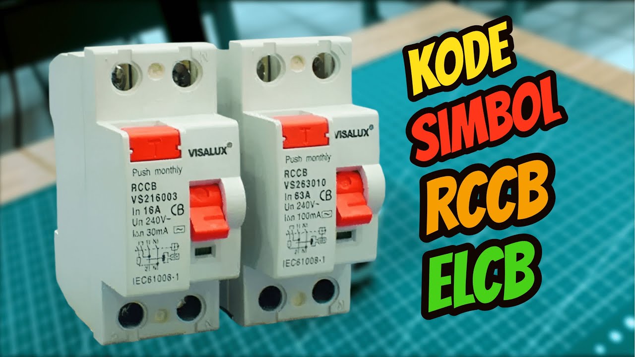 KODE DAN SIMBOL RCCB ELCB | LENGKAP DENGAN PENJELASANNYA - YouTube