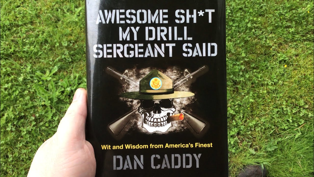 Awesome Sh*t My Drill Sergeant Said, By Dan Caddy - YouTube