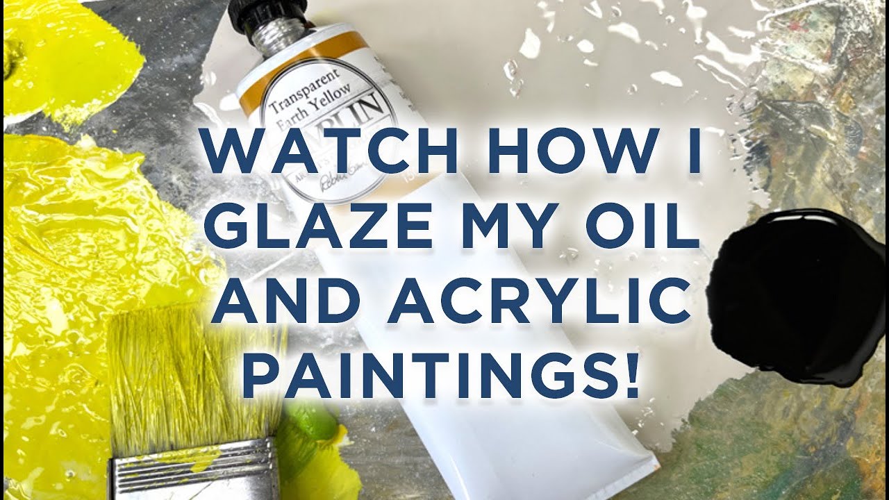 Watch how I glaze my oil & acrylic paintings! - YouTube