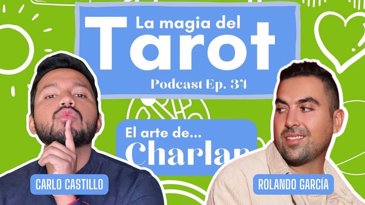 LA MAGIA DEL TAROT | con Carlo Castillo de “El Arte de Charlar”. 🎙️ ...