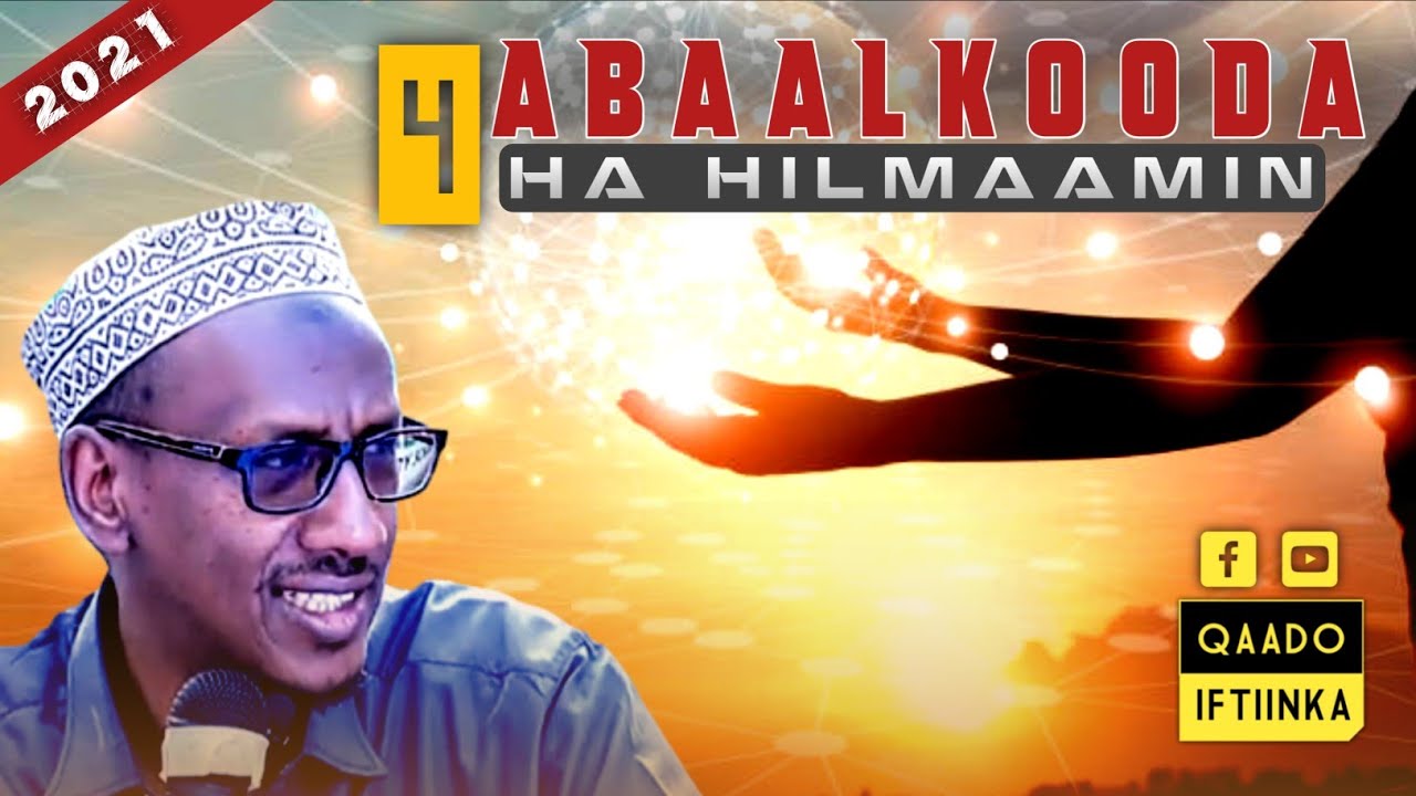 4 ABAALKOODA HA HILMAAMIN | 2021 | Sh. Almis Yaxye - YouTube