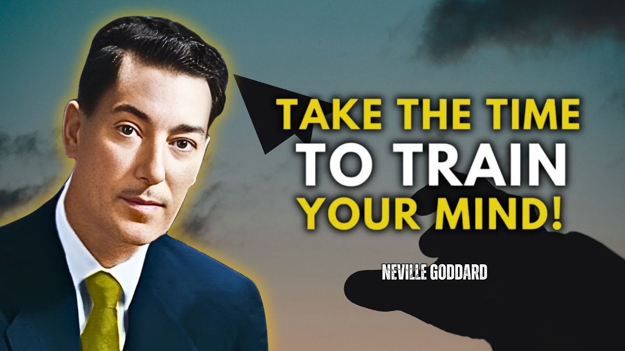 Take The Time To Train Your Mind - Neville Goddard Motivation - YouTube