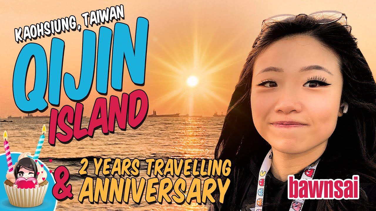 Qijin island, Taiwan - 2 year travel anniversary! | bawnsai - YouTube
