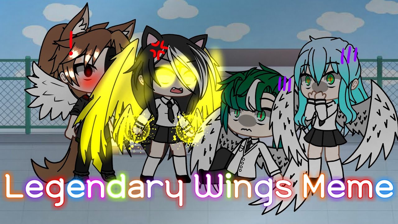 Legendary Wings meme // Gacha life - YouTube