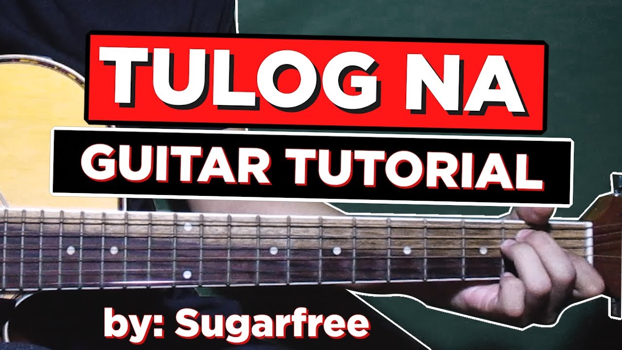 TULOG NA by Sugarfree - GUITAR TUTORIAL - YouTube