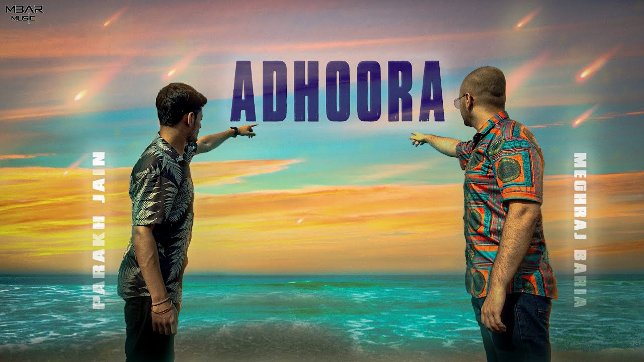Adhoora - Meghraj Baria Feat. Parakh Jain (Official Music Video) - YouTube