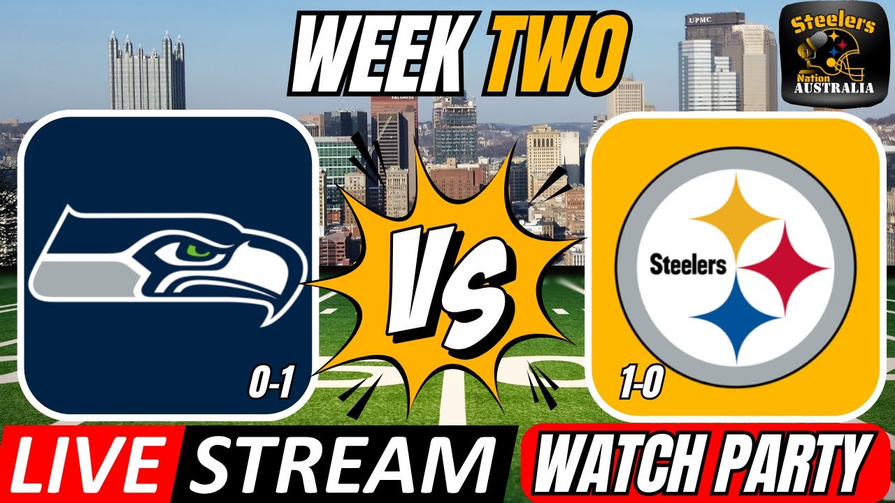 Seattle Seahawks (0-1) VS Pittsburgh Steelers (1-0) Week Two: Live ...