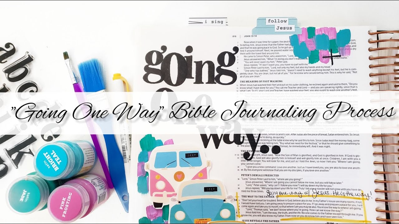"Going One Way" Bible Journaling Process - YouTube