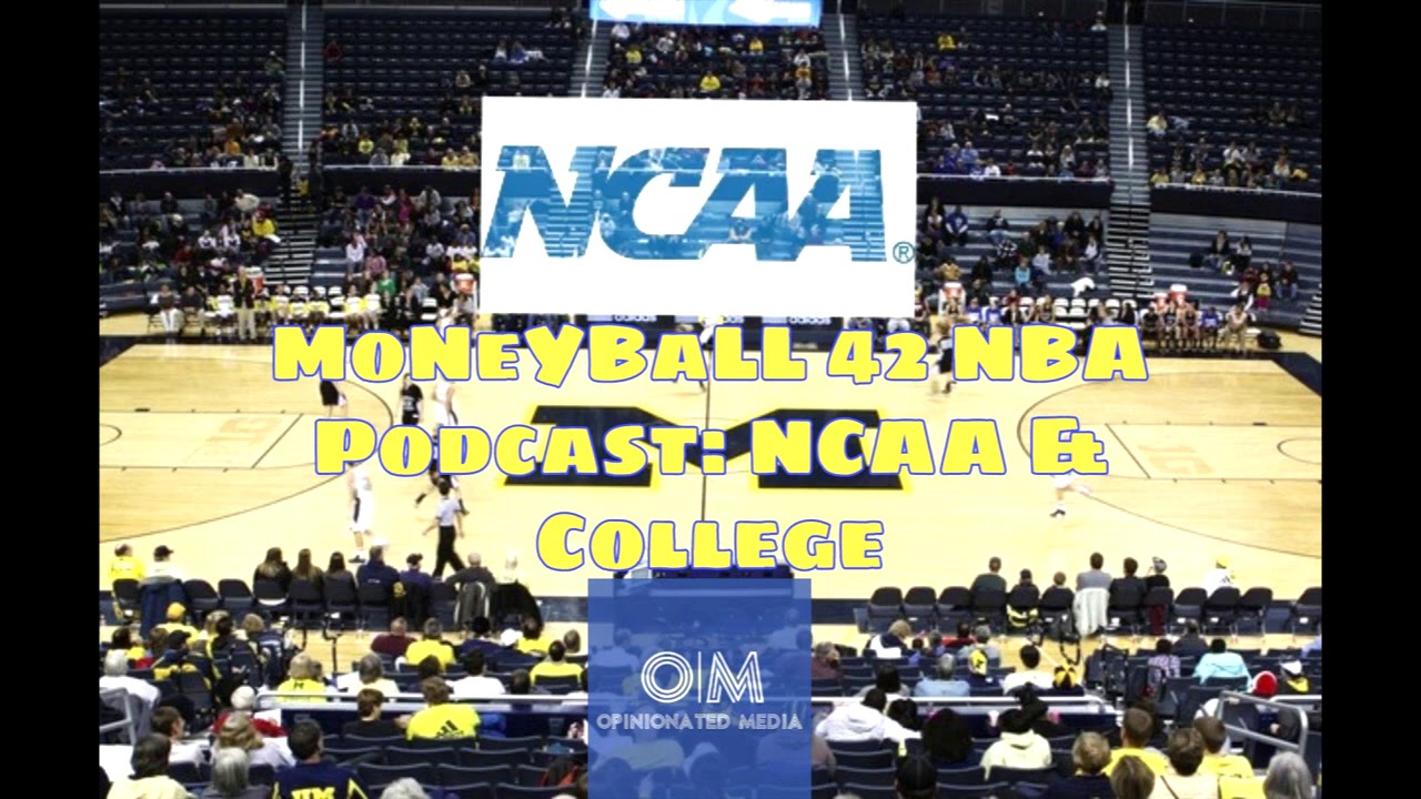 MoNeYBaLL 42 NBA Podcast: NCAA & College - YouTube