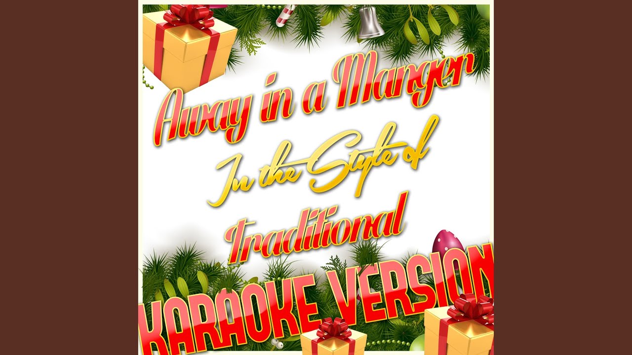 Away in a Manger (In the Style of Traditional) (Karaoke Version ...