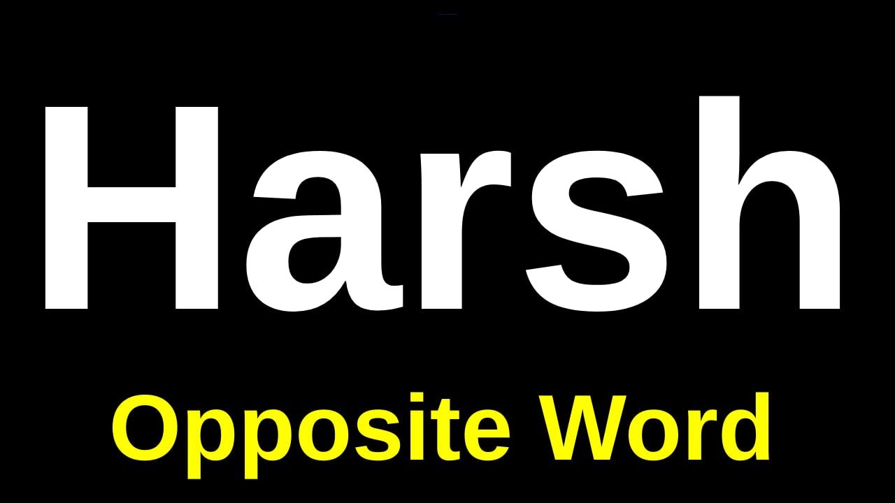 Harsh Opposite Word | Harsh Ka Opposite Word | Harsh Opposite Word In ...