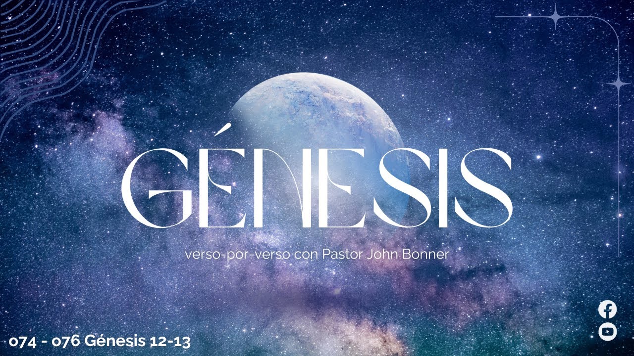 Génesis 12 & 13 "Geografía de Génesis" (Sesión 74, 75, 76) | Pastor ...