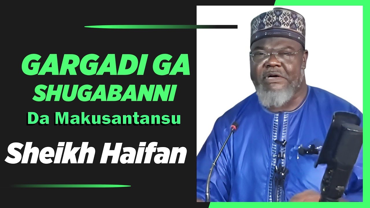 GARGAƊI GA SHUGABANNI DA.... I - Sheikh Haifan - YouTube