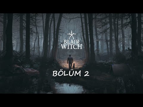BLAIR CADISI ! | BLAIR WITCH BÖLÜM 2 (PS5)