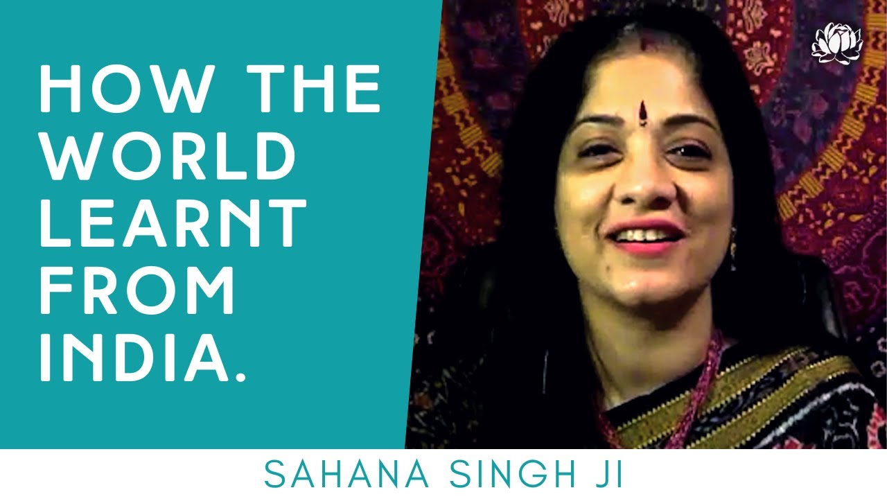 S4: How ancient India helped educate the world | Sahana Singh ji - YouTube