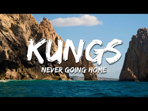 Kungs - Never Going Home (Lyrics)