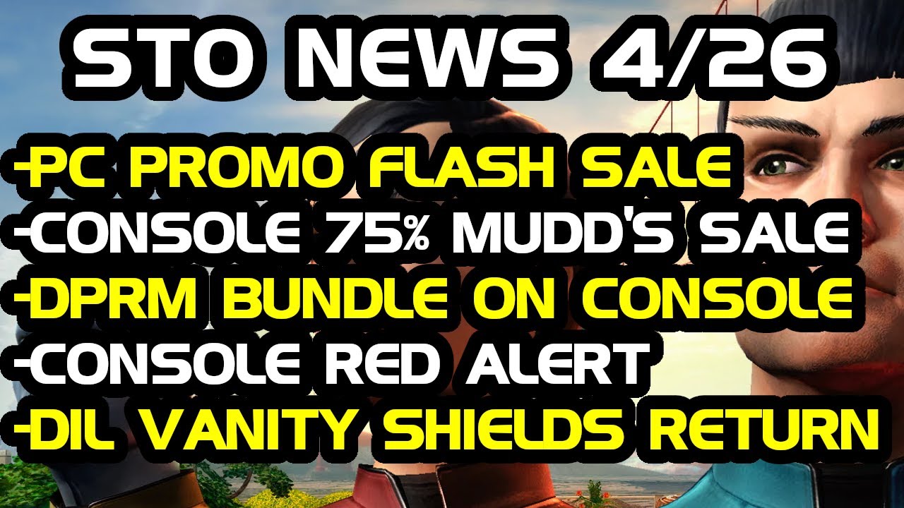 STO News 4/26: PC Promo Flash Sale | Console Dil Vanity Shields & DPRM ...