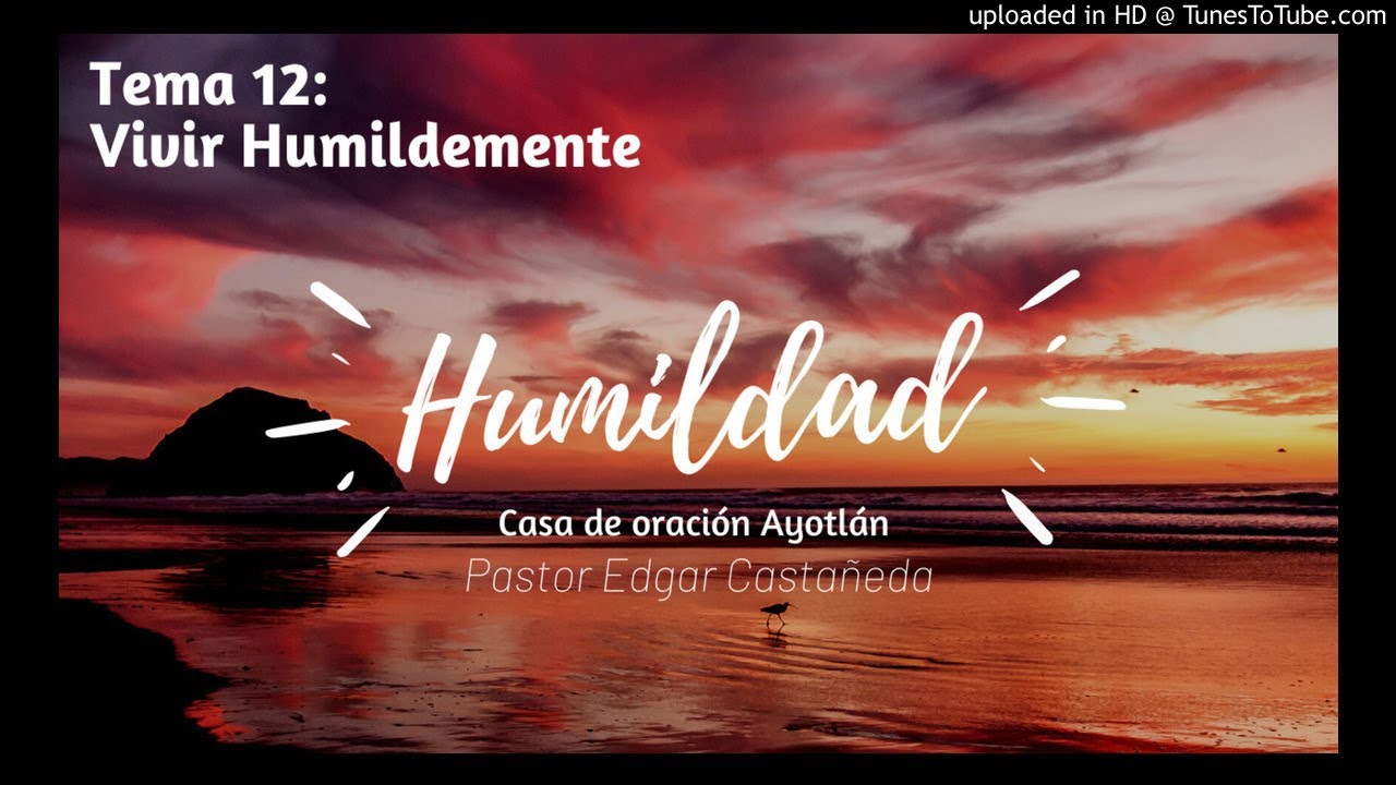 Tema 12: Vivir Humildemente. - YouTube
