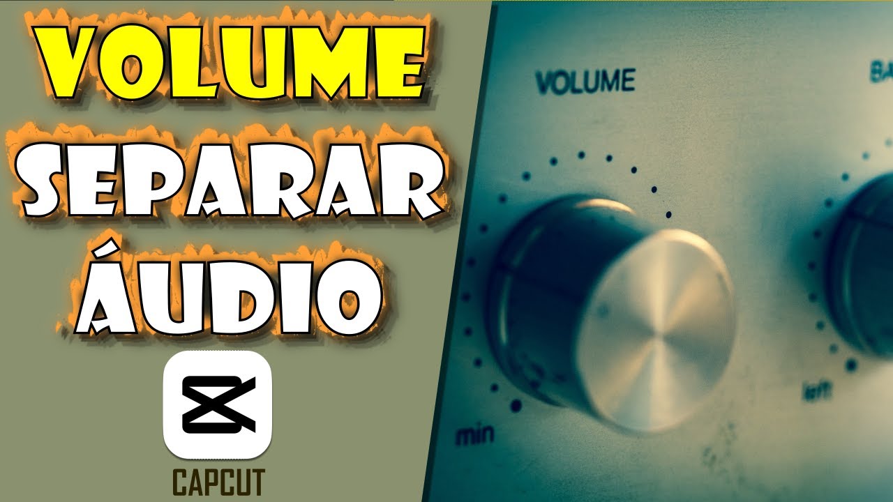 Alterar VOLUME, SEPARAR ÁUDIO e Adicionar MÚSICA de FUNDO no Capcut (PC) - YouTube