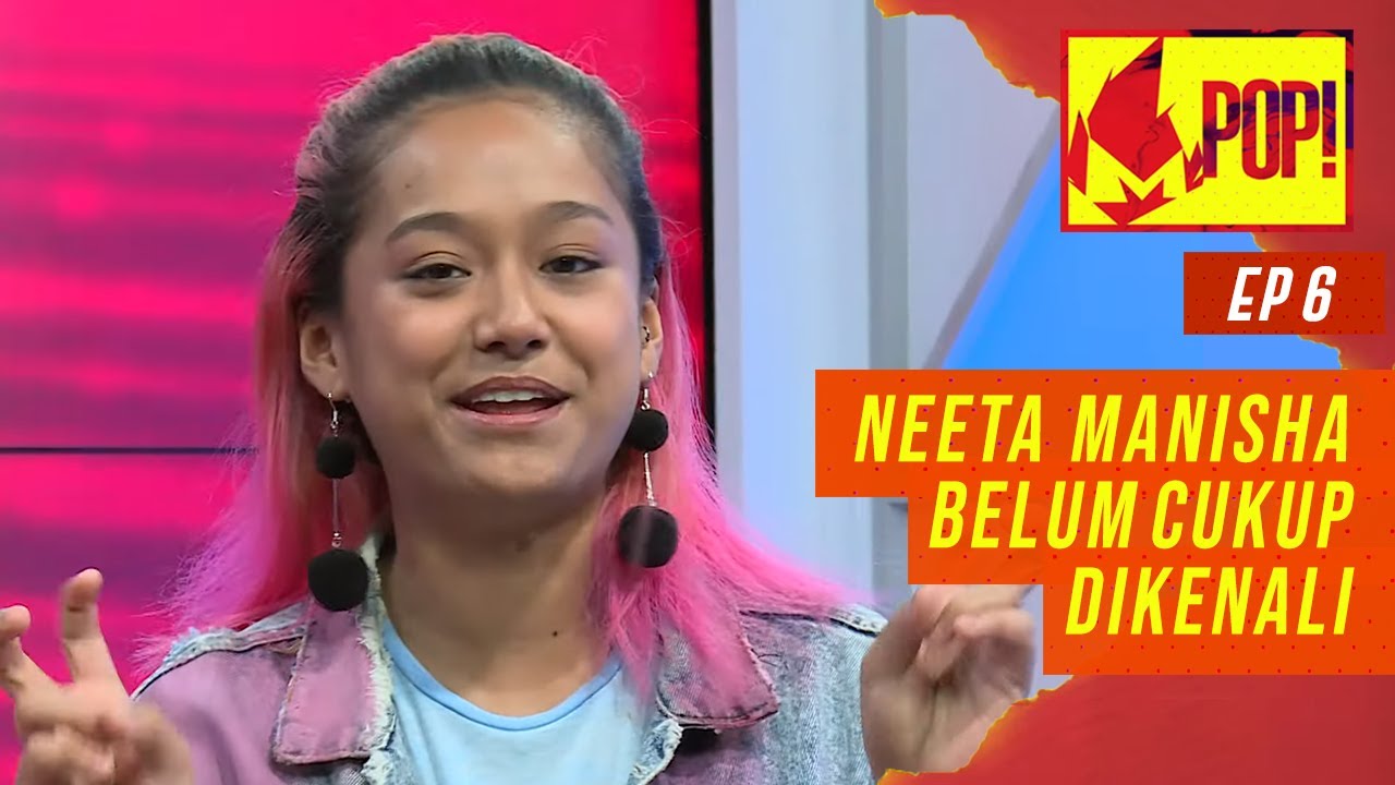 MPop! (2020) | Ep 6 - Neeta Manisha Belum Cukup Dikenali Walaupun Sudah ...