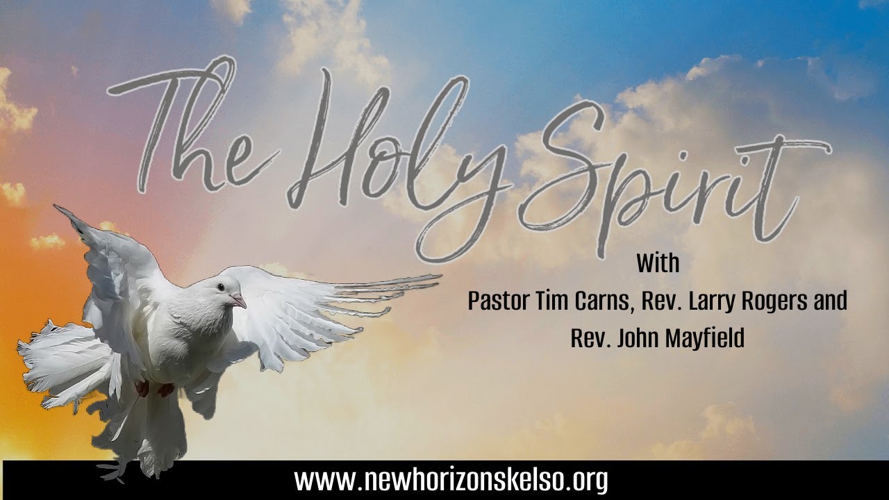 The Holy Spirit / Pastor Tim and Spec. Guests// NEW HORIZONS CHURCH ...
