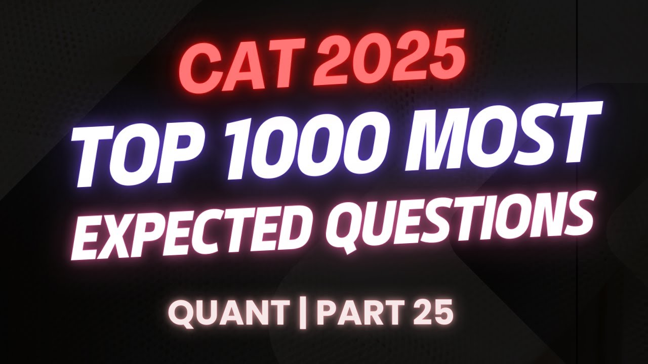 CAT 2025 1000 Most Expected Quant Questions | CAT Quant | Part 25 #catexam #cat2025 #catquant ...