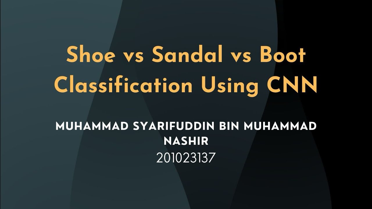 Shoe vs Sandal va Boot Classification Using CNN - YouTube