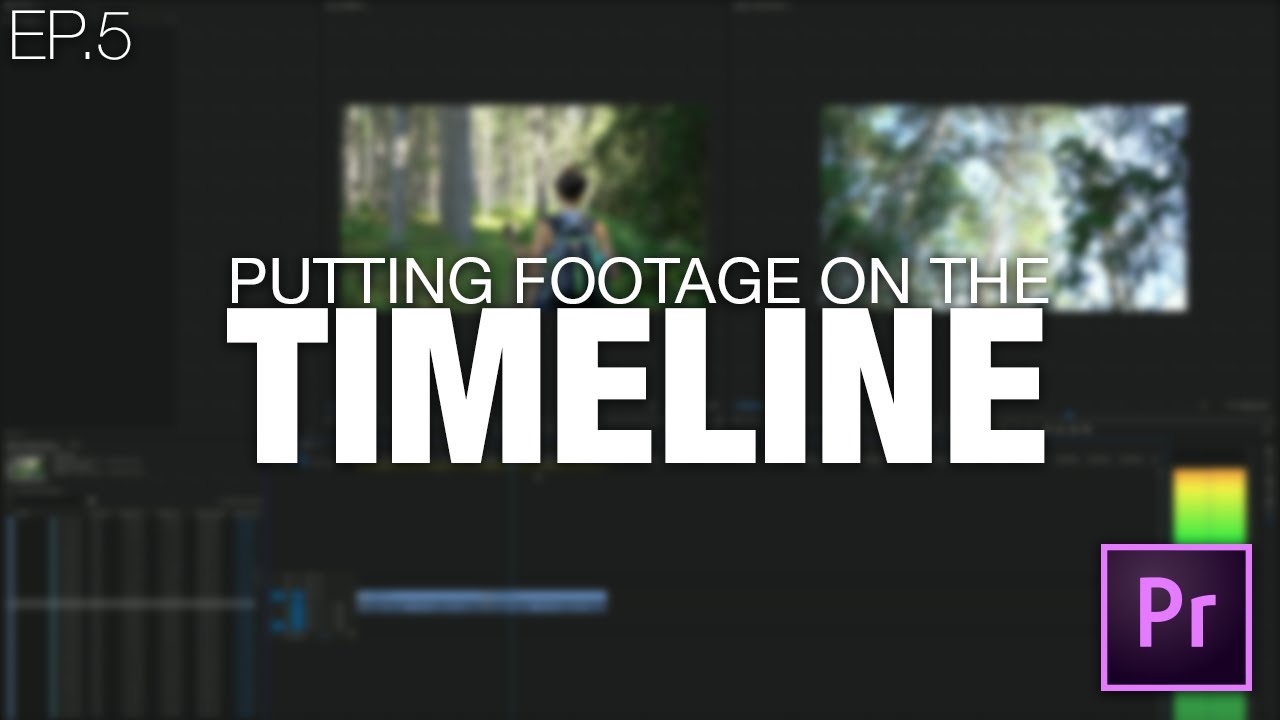 Learn to Edit Videos with Adobe Premiere Pro | EP.05 PUTTING FOOTAGE ON ...