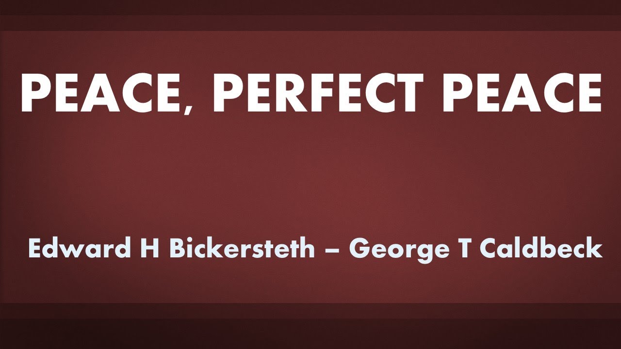 Peace, Perfect Peace-2025 - acapella hymn with lyrics - YouTube