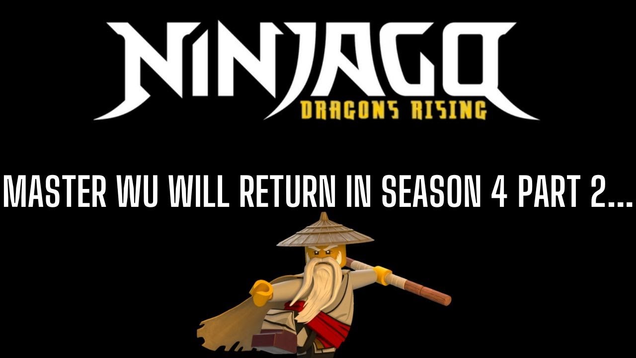 Ninjago Dragons Rising Master Wu Will Return In Season 4 Part 2 - YouTube