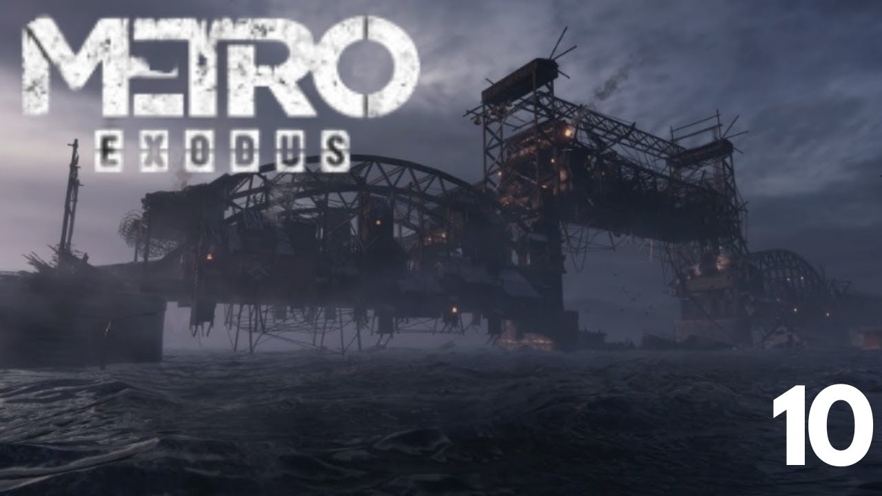 Metro Exodus - Blind playthrough - The Volga - The Bridge - Part 10 ...