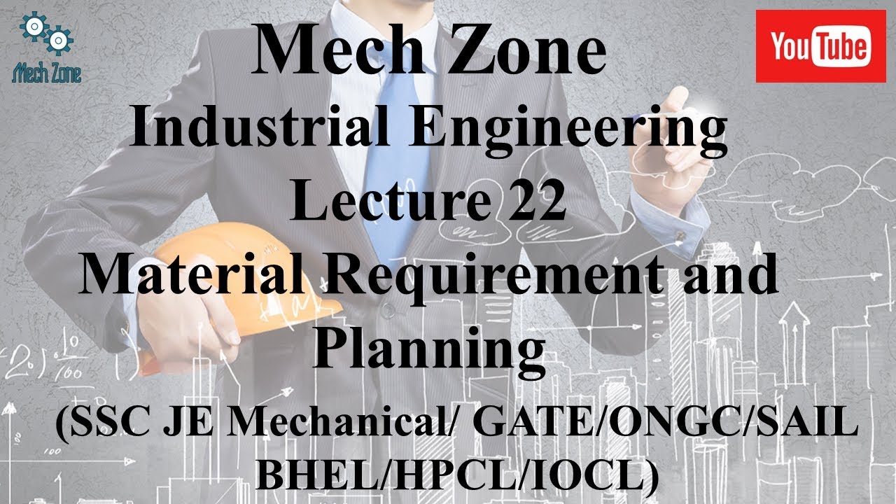 Industrial Engineering Lecture 22: Material, Requirement and Planning ...