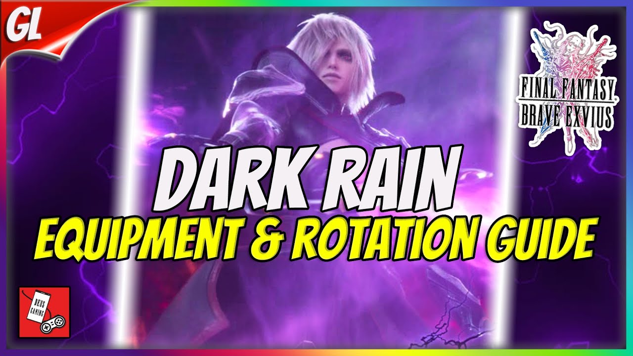 Dark Rain Equipment & Rotations Guide! With & Without his VC [FFBE Global] - YouTube