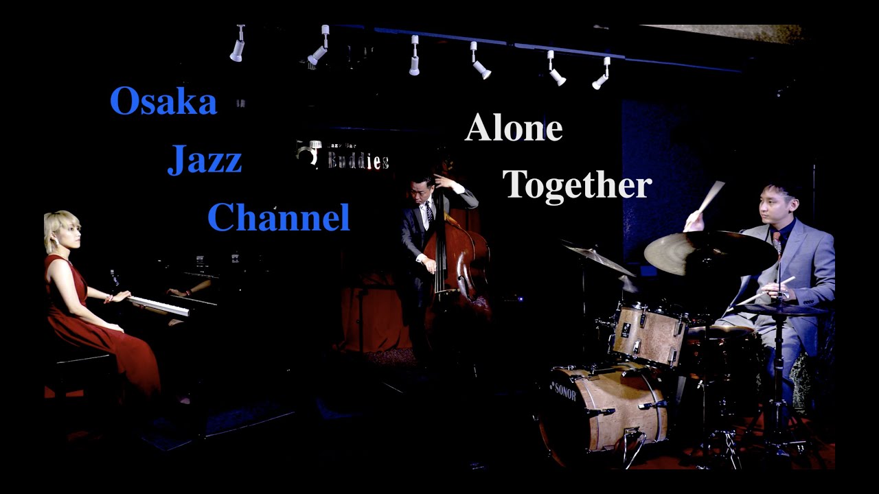 Alone Together - Osaka Jazz Channel - YouTube