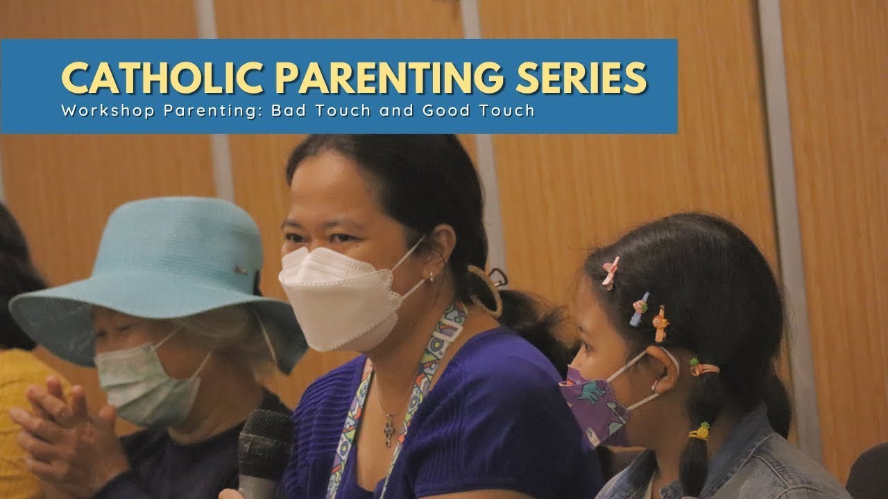 Catholic Parenting Series: Bad Touch and Good Touch | Highlight Event ...