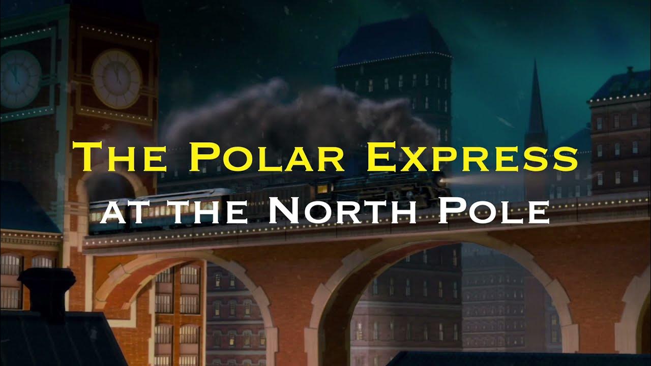Polar Express Christmas Music and Ambience ~ The Polar Express in the ...