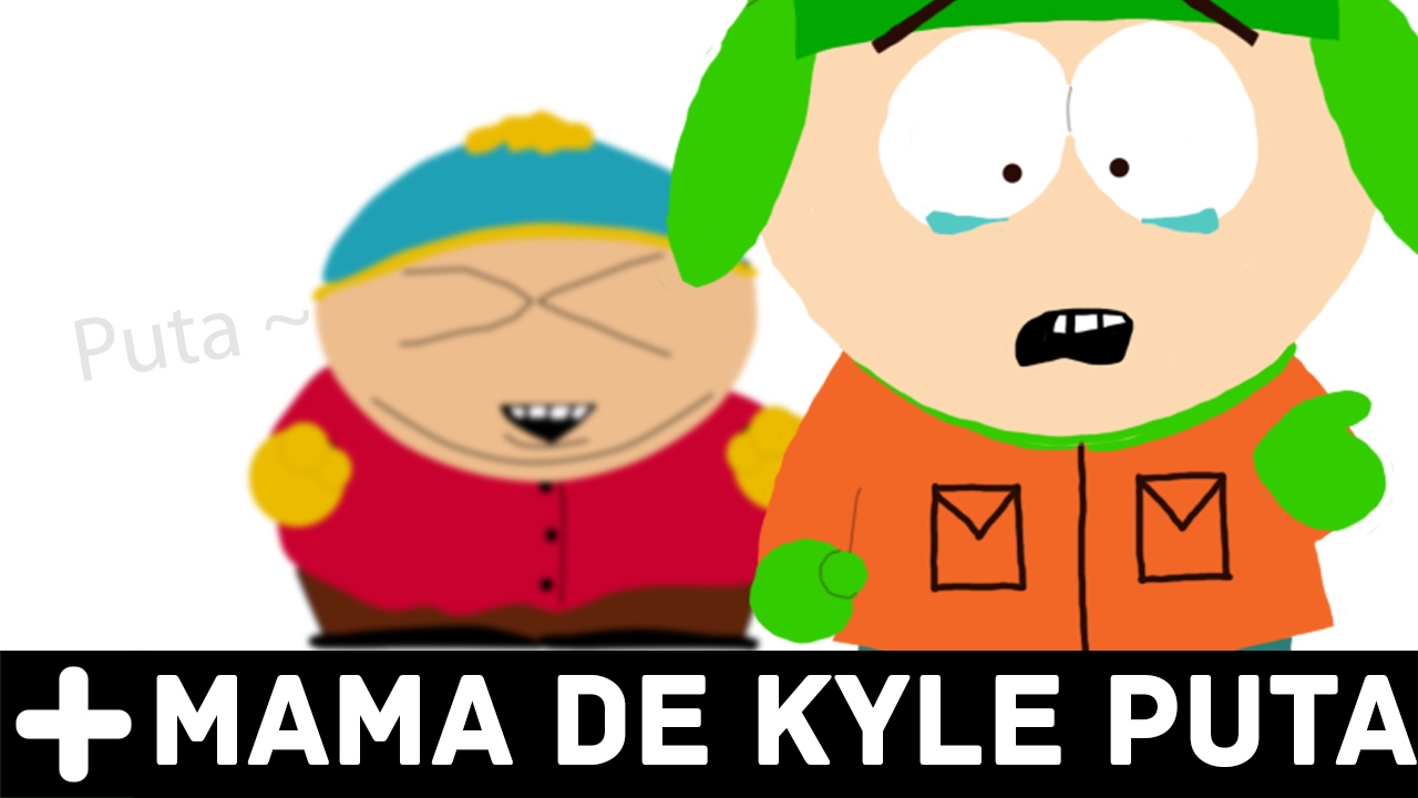 LA MAMA DE KYLE ES UN GRAN PUTÓN - EDICIÓN MEMES // HIGHPLAYERS - YouTube