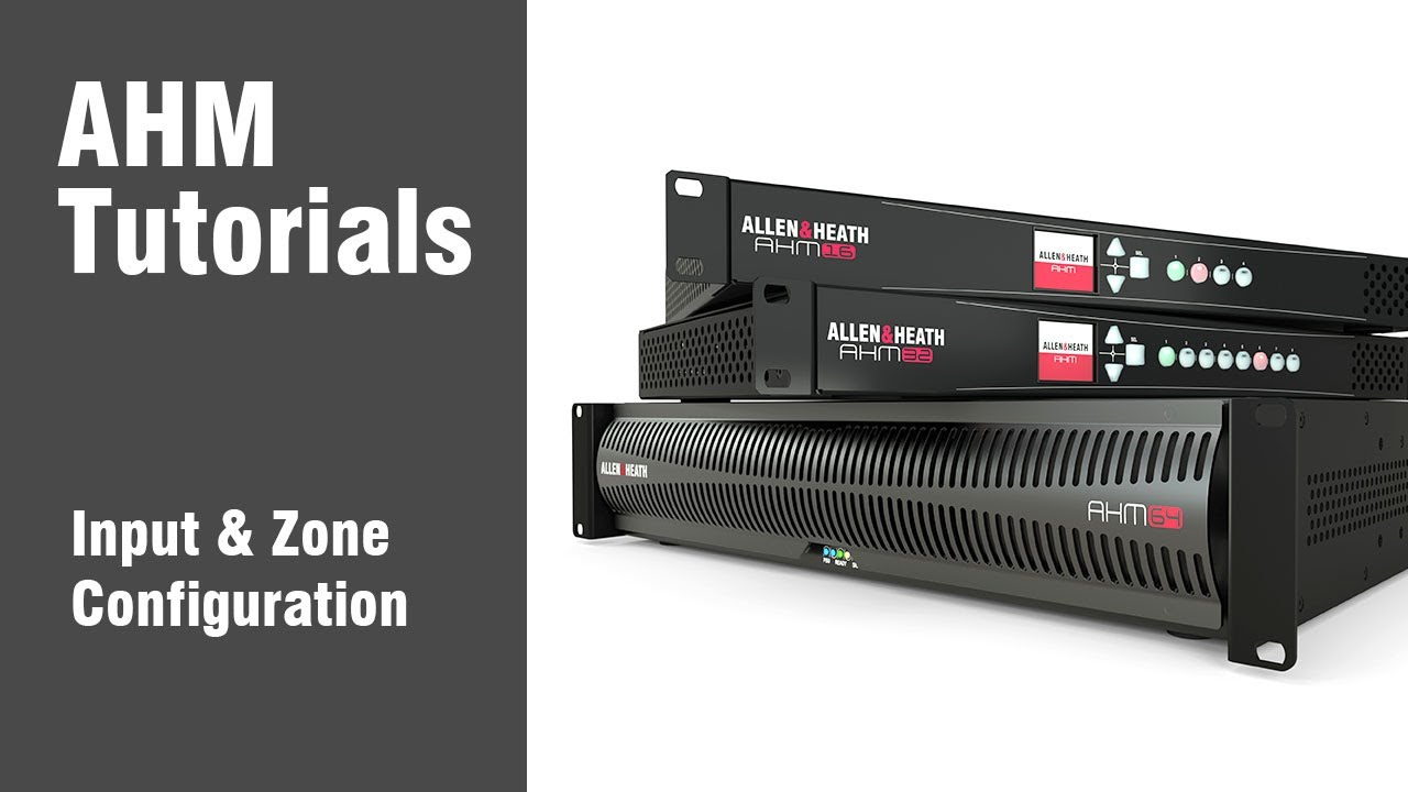 AHM System Manager - Input & Zone Configuration - YouTube