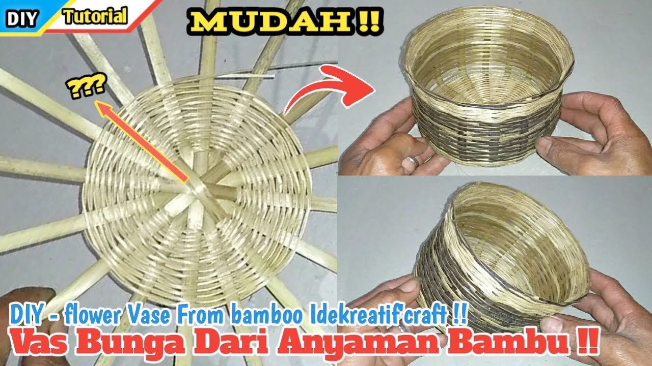 Cara Membuat Anyaman Vas Bunga Dari Bambu!! - YouTube