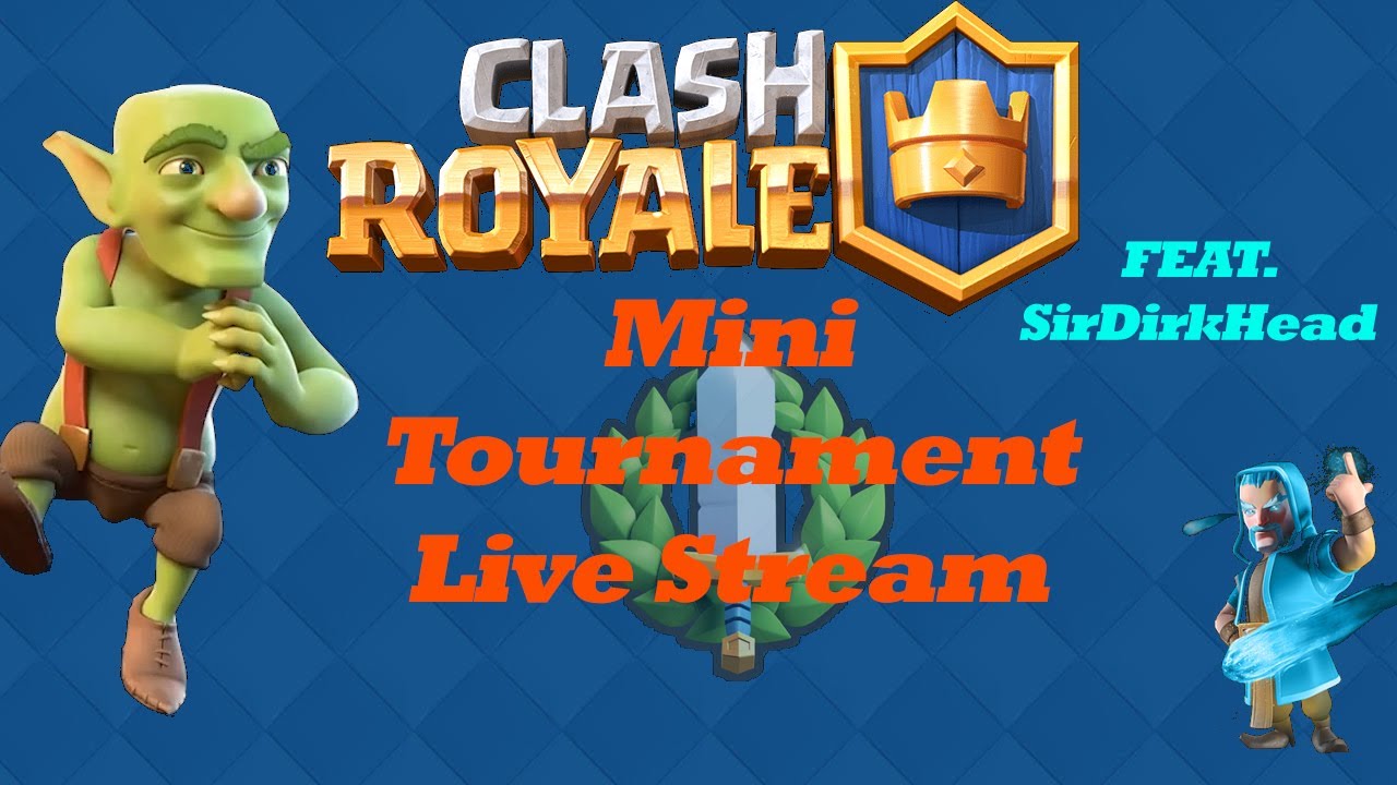 CLASH ROYALE MINI TOURNAMENT - YouTube