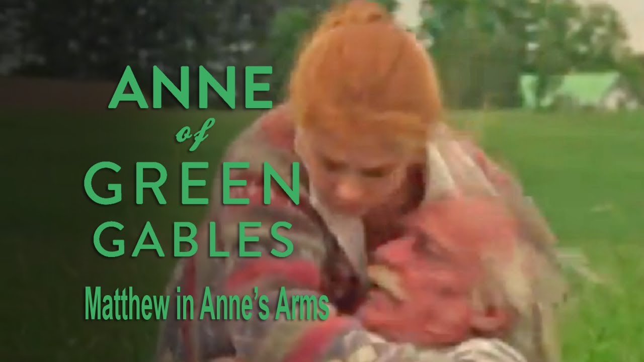 Matthew in Anne's arms - Anne of Green Gables - YouTube