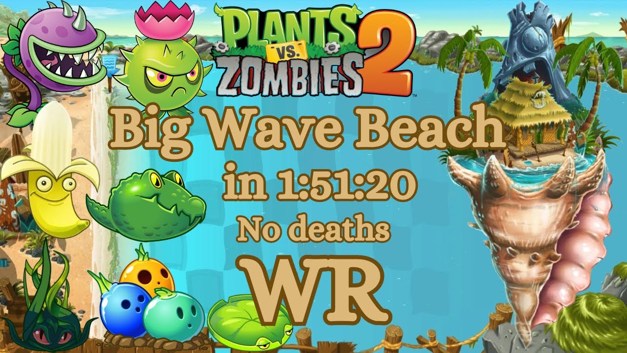 [WR!!!!!] Plants vs. Zombies 2 - Big Wave Beach Speedrun (1:51:20) - NO ...