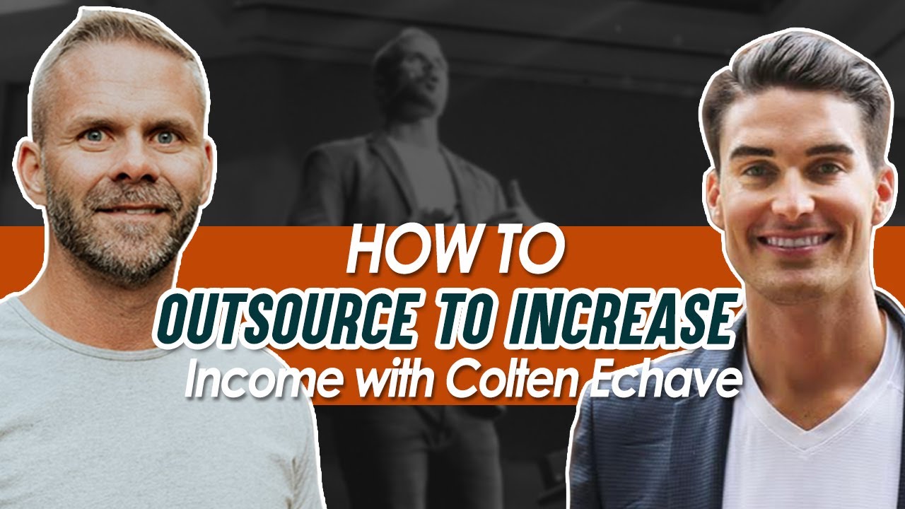 How to OUTSOURCE to INCREASE Income - Colten Echave's Insane Strategy ...